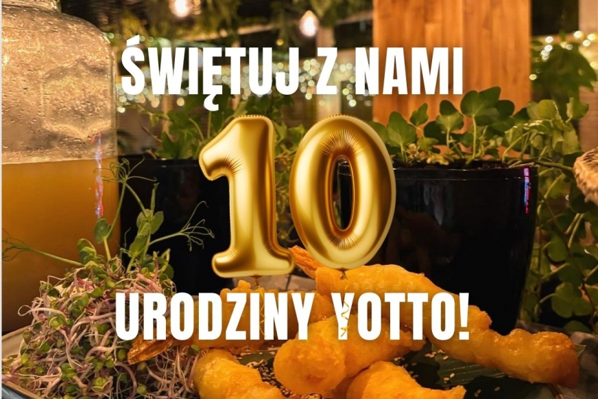Wpadaj na 10. urodziny restauracji Yotto w Iławie!